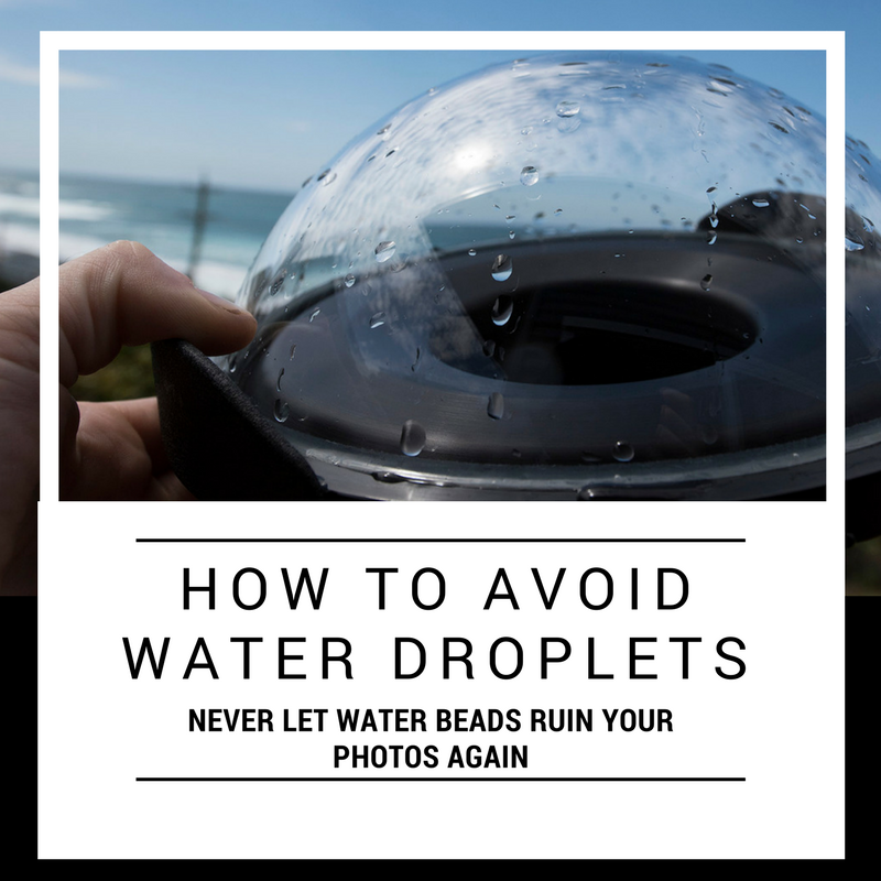 How to stop water drops on your dome port | Over/Under Photos - Matty ...